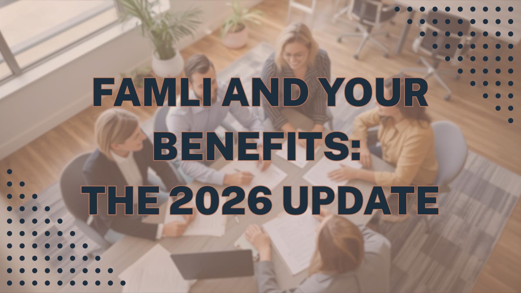 How FAMLI Impacts Your Workers’ Comp, Disability, and Health Benefits ...